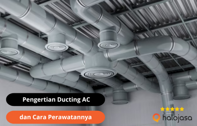 Pengertian Ducting AC dan Cara Perawatannya!