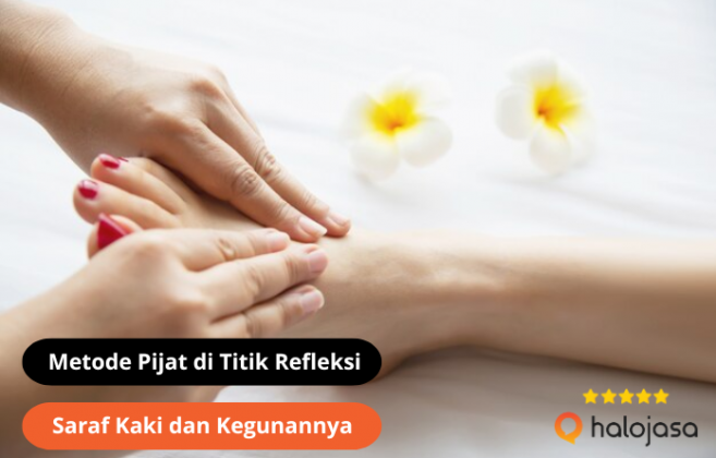 7 Titik Saraf Kaki Serta Manfaat Pijatannya untuk Tubuh